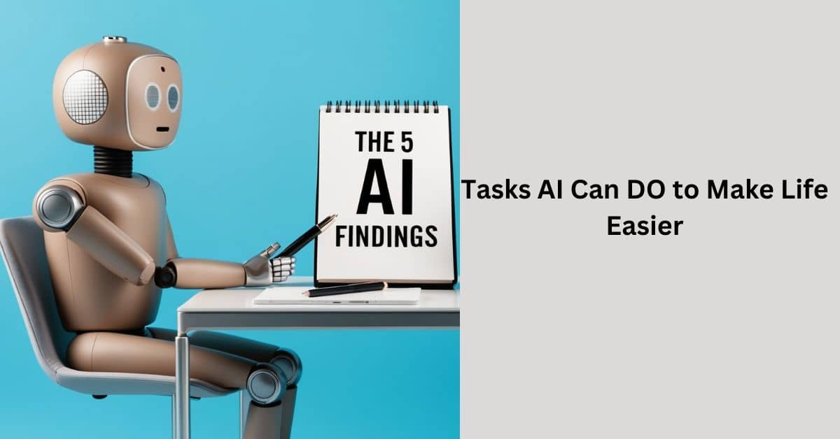 5 Essential Tasks AI Can Do to Make Life Easier: Experience Convenience ...